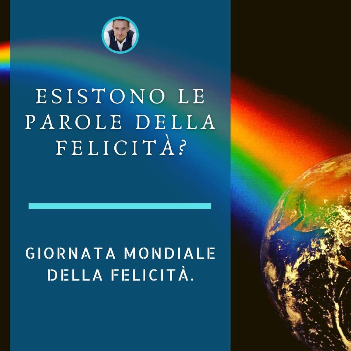 Esistono parole felici? Giornata mondiale della Felicità | Matteo Maserati